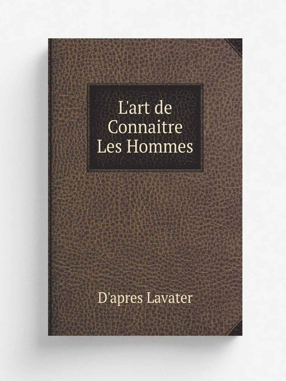 L'art de Connaitre Les Hommes