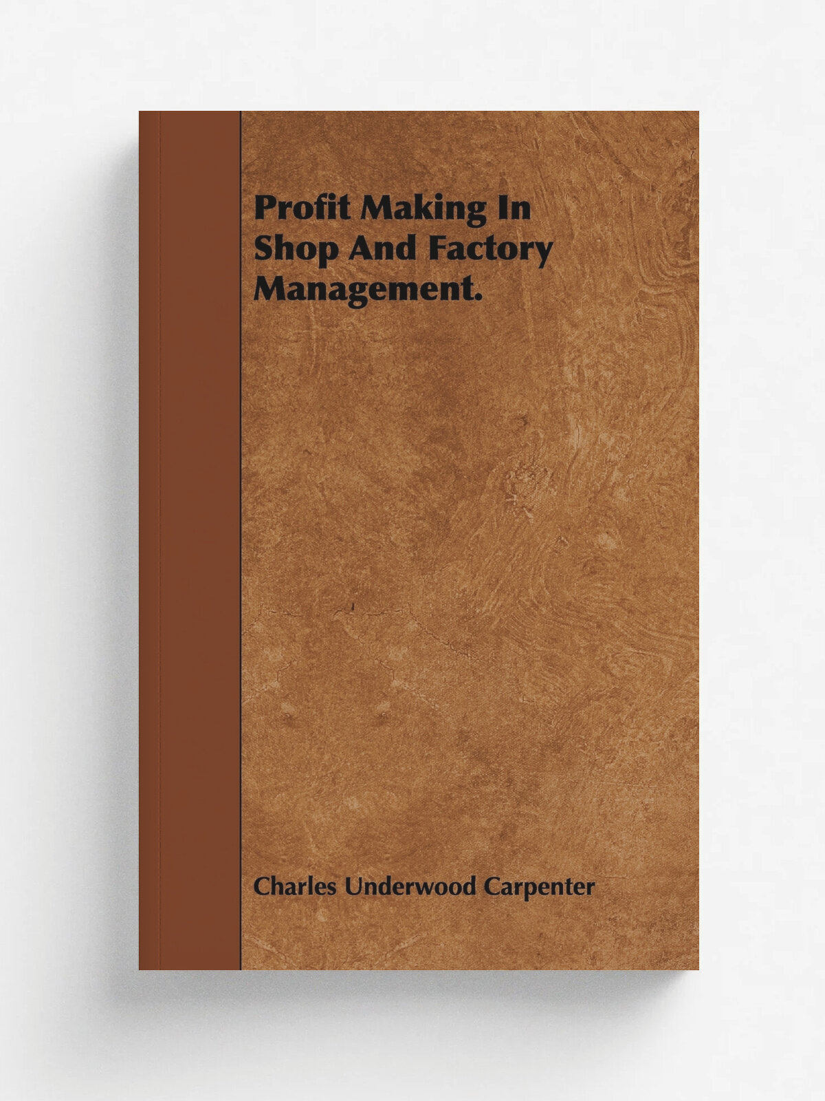 Profit Making In Shop And Factory Management.