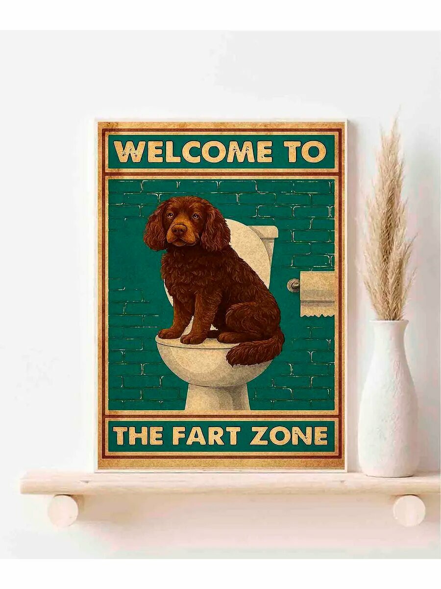 Бойцовская собака-спаниель, Welcome To The Fart Zone, Плака