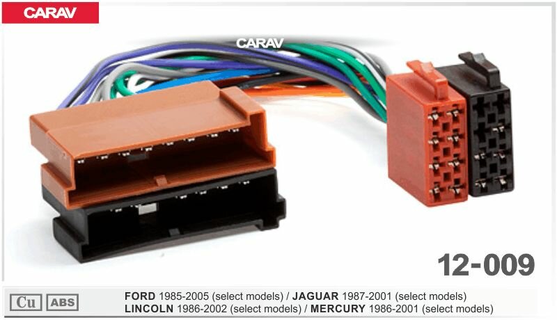 ISO-Переходник для магнитол (питание и акустика) CARAV 12-009 на FORD 1985-2005, AGUAR 1987-2001, LINCOLN 1986 - 2002, MERCURY 1986-2001