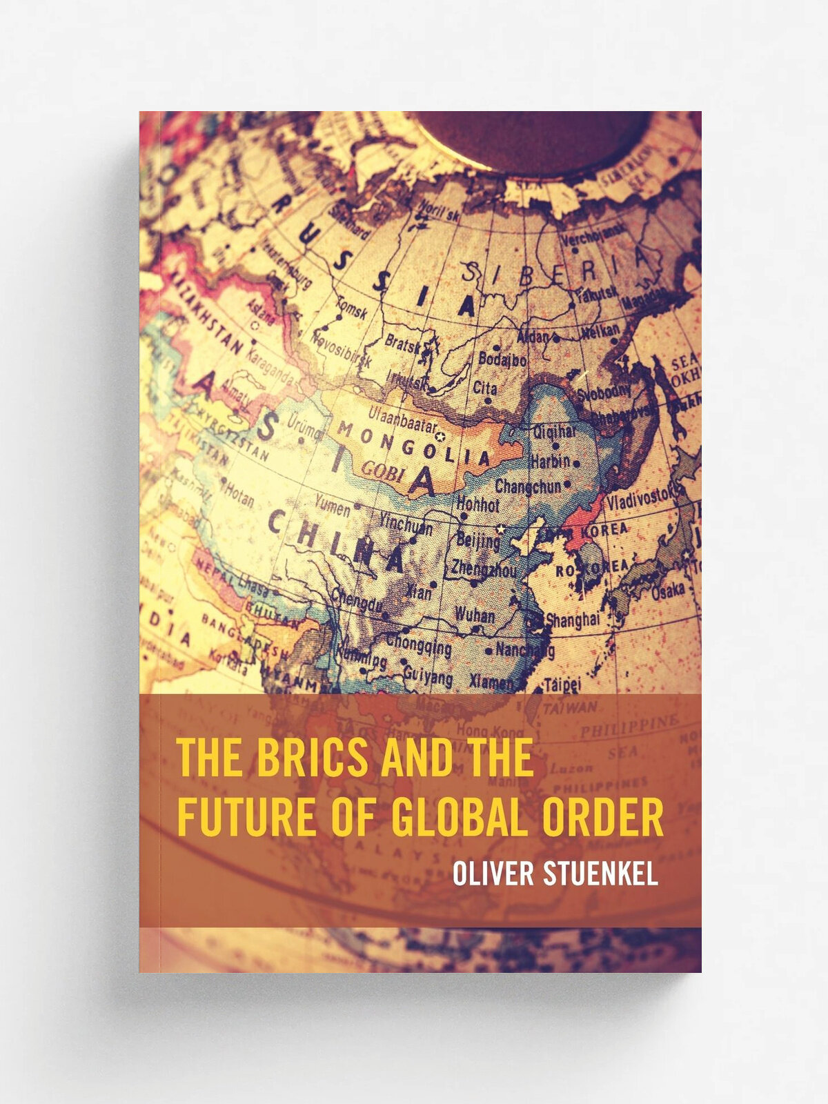 The BRICS and the Future of Global Order