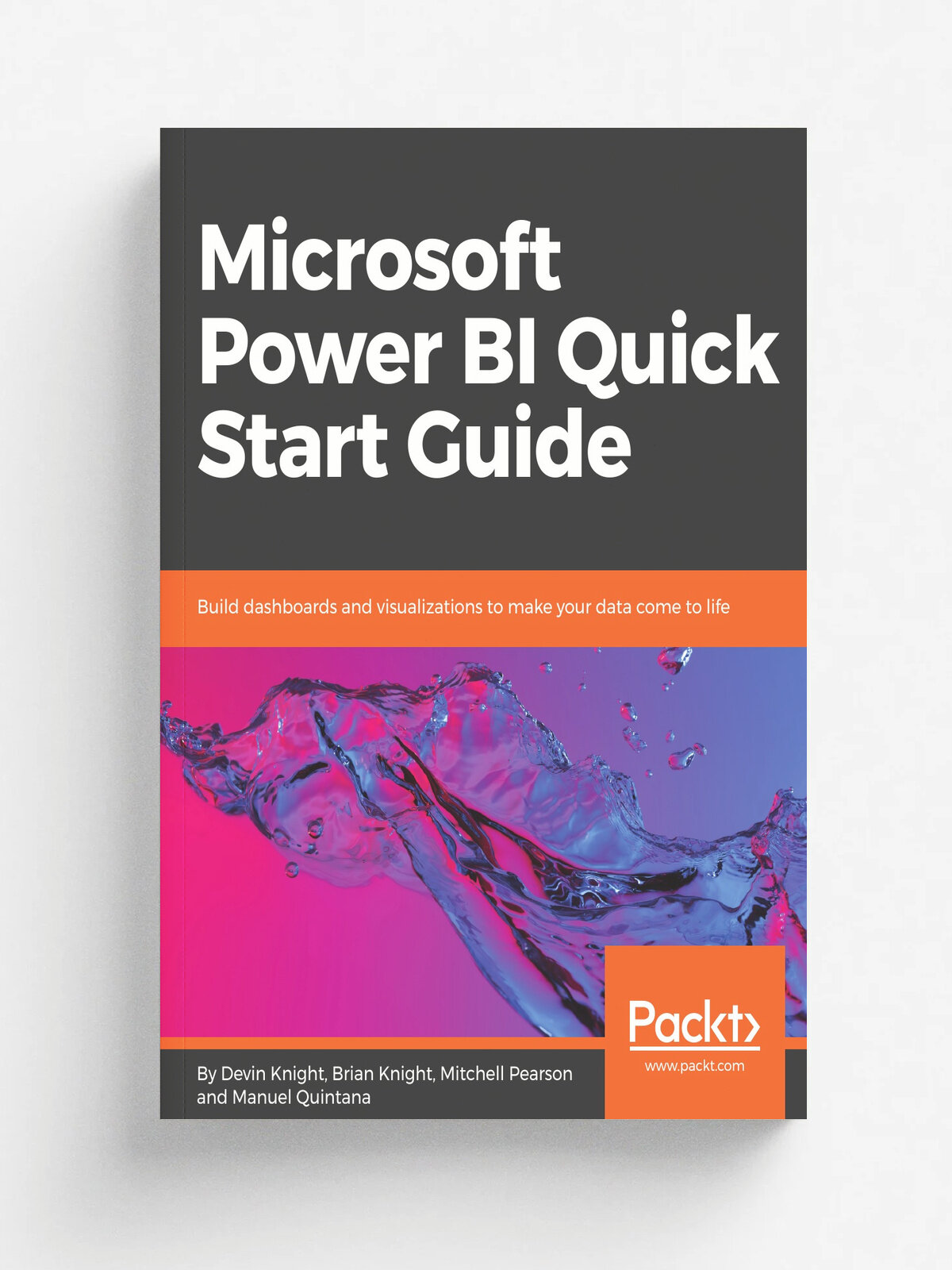 Microsoft Power BI Quick Start Guide. Build dashboards and visualizations to make your data come to life