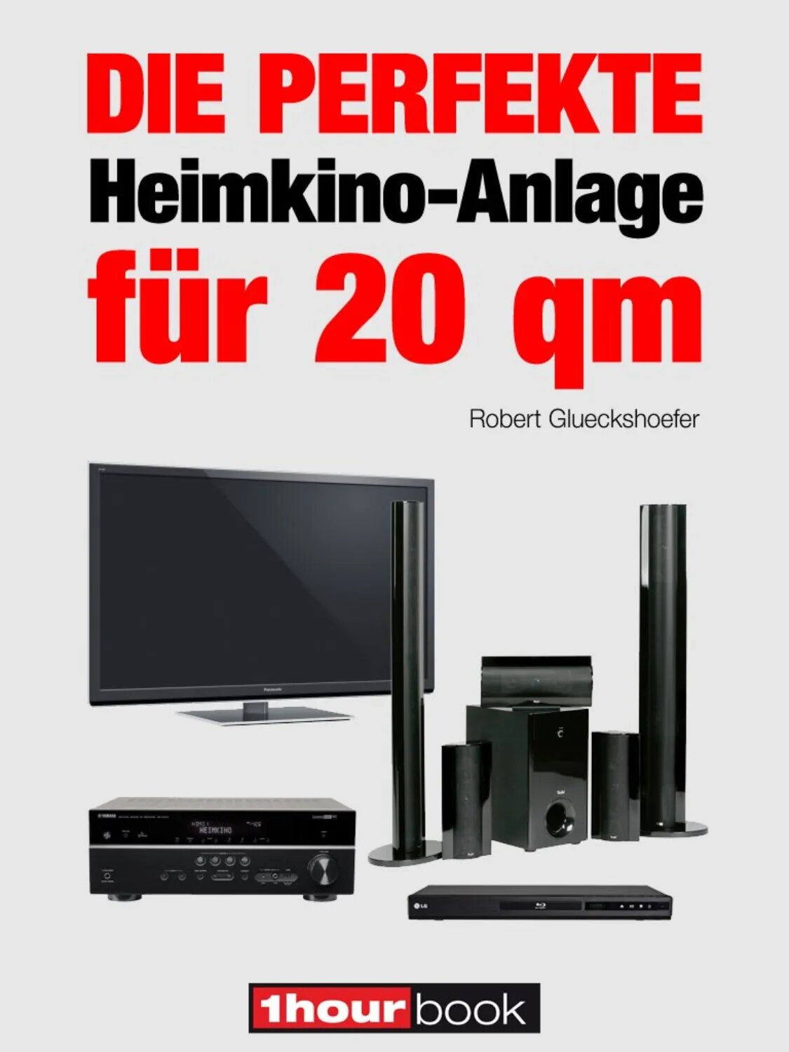 Die perfekte Heimkino-Anlage für 20 qm [Цифровая книга]