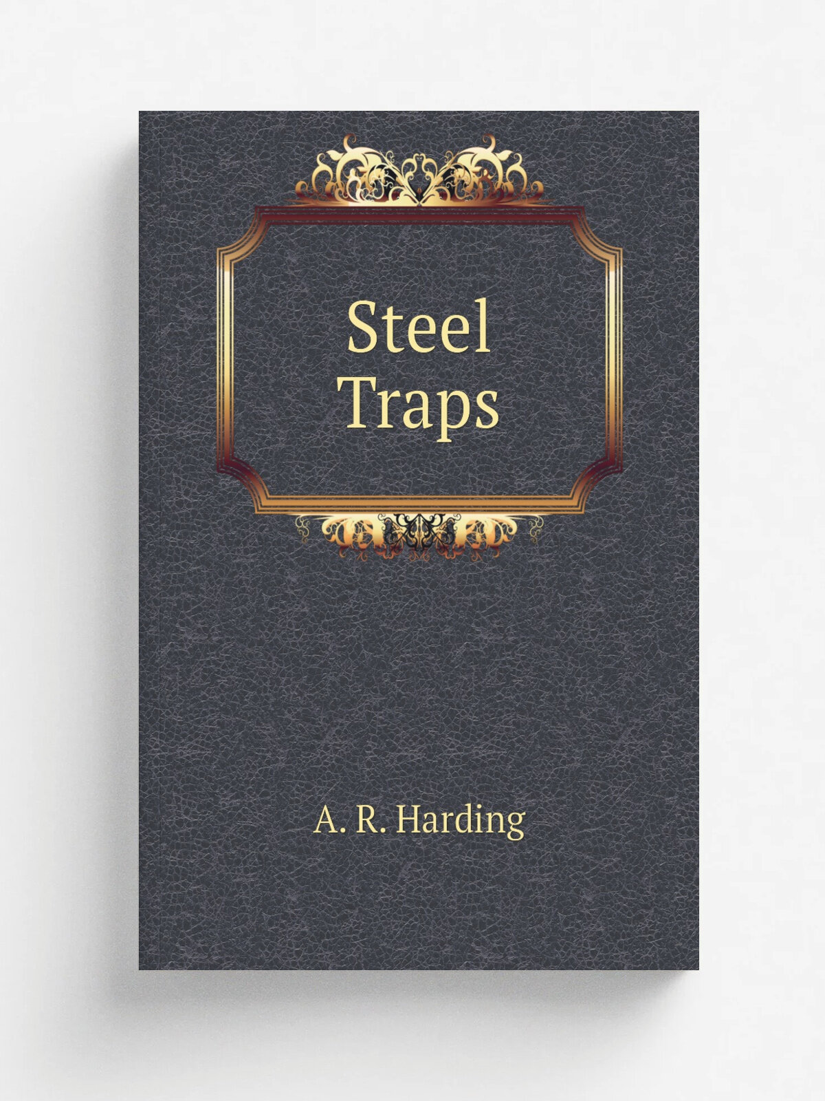 Steel Traps | A. R. Harding | Репринт