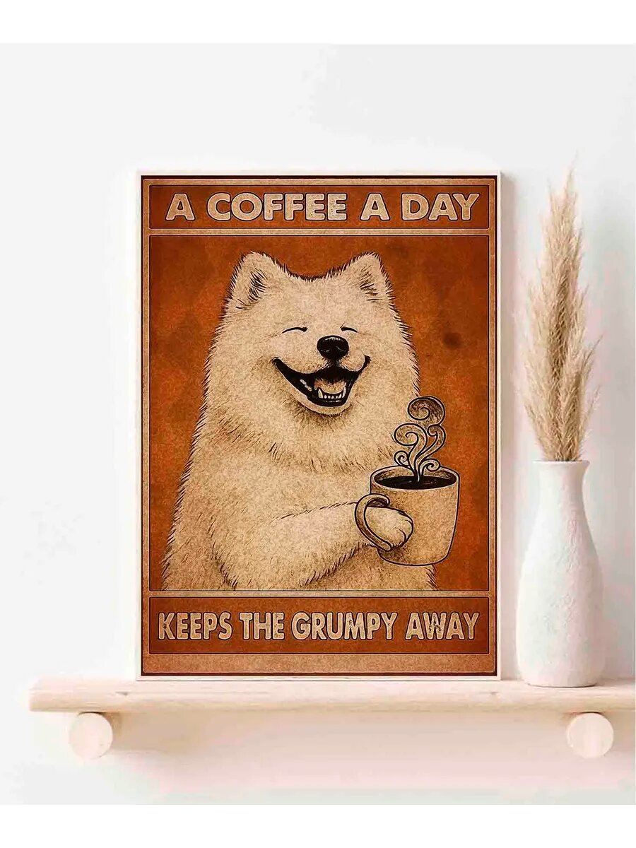 Самоед, A Coffee A Day, Keeps The Grumpy Away, Плакат 30x42