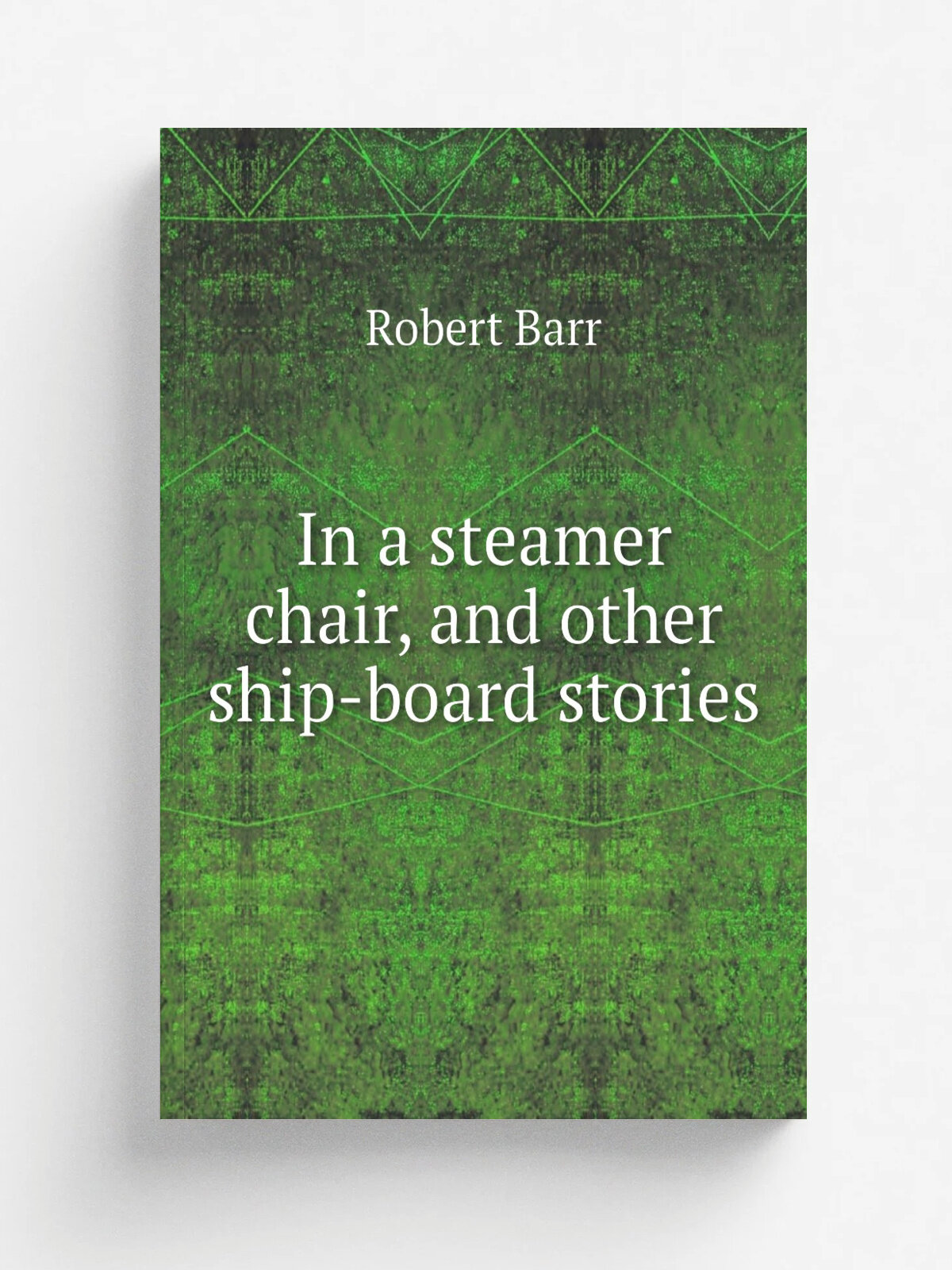 In a steamer chair, and other ship-board stories