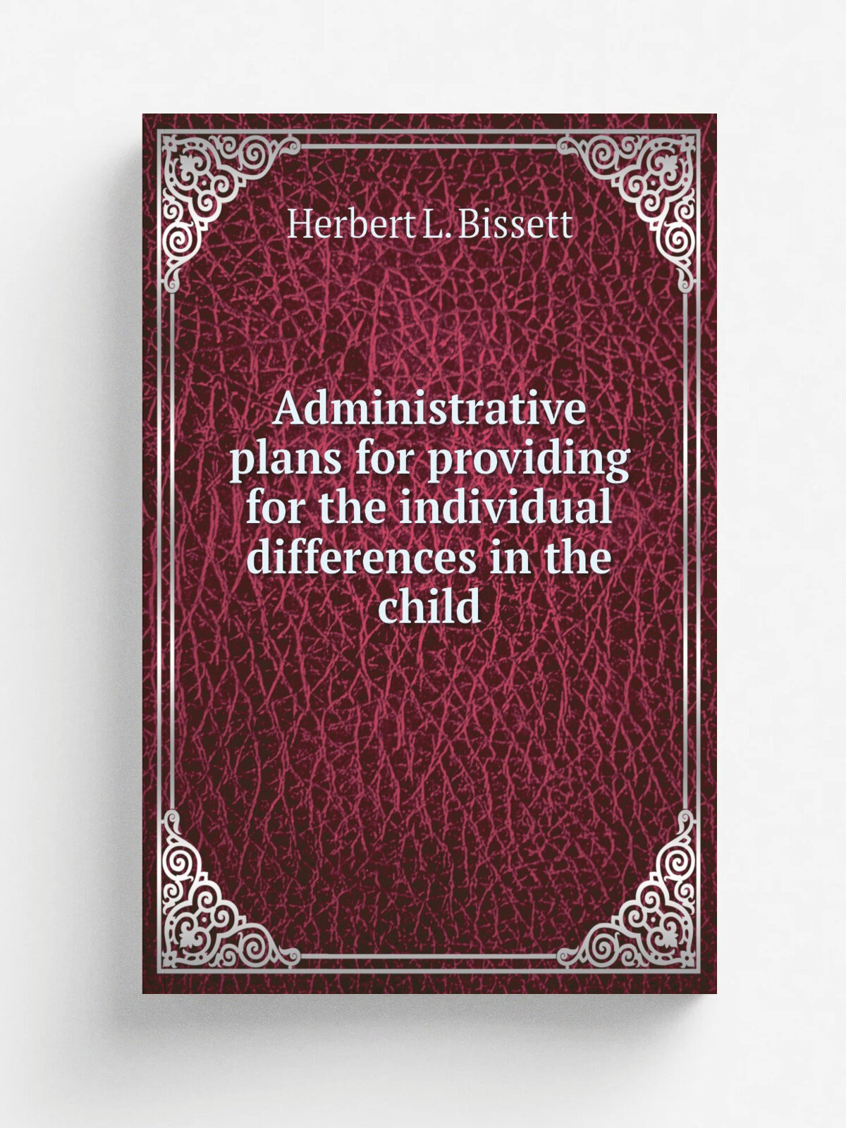 Administrative plans for providing for the individual differences in the child | Herbert L. Bissett | 1949 | Florida Southern College | Репринт