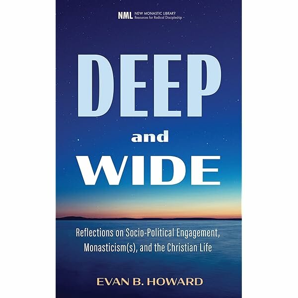 Deep and Wide: Reflections on Socio-Political Engagement, Monasticism(s), and the Christian Life (New Monastic Library: Resources for Radical Discipleship)，Reprinted paperback book