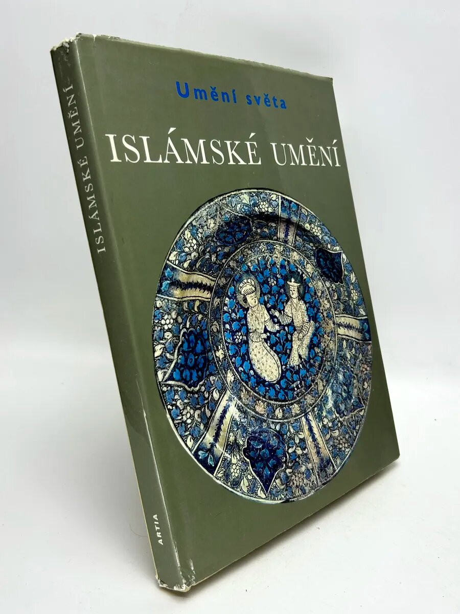 Ernst J. Grube. ISLÁMSKÉ UMĚNÍ