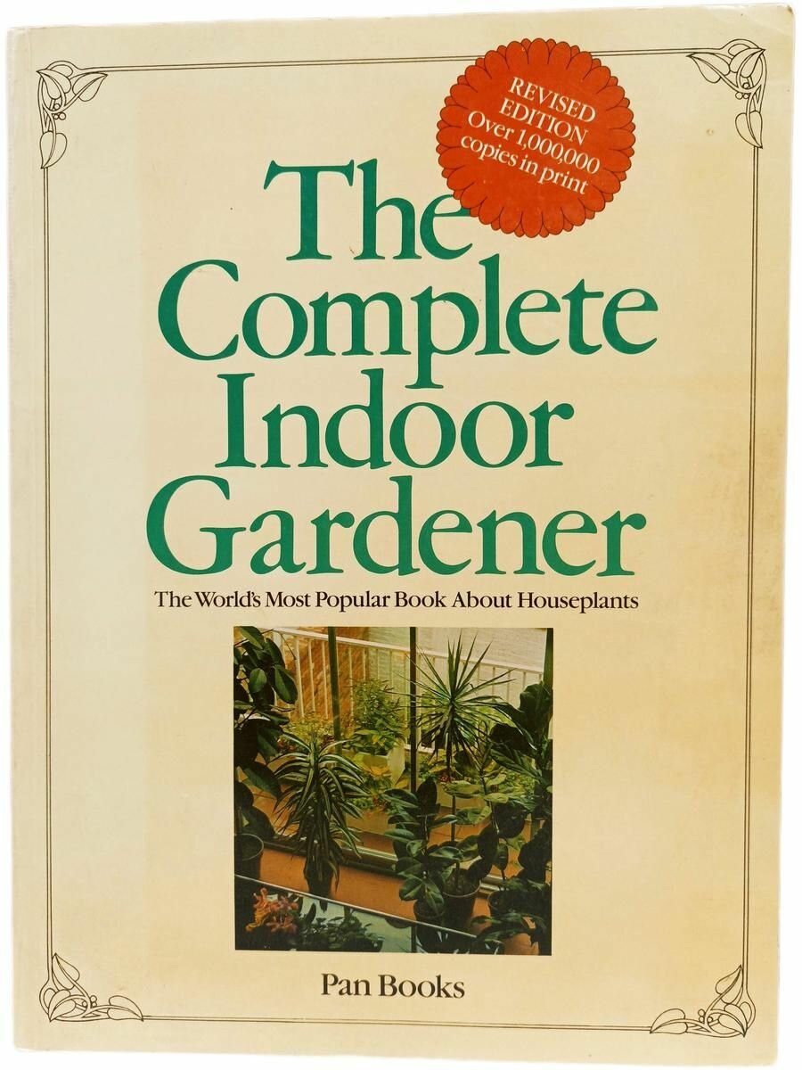 The Complete Indoor Gardener