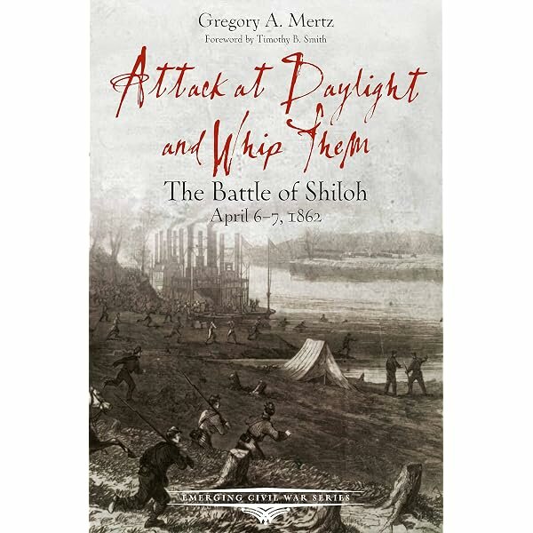 Attack at Daylight and Whip Them: The Battle of Shiloh, April 6-7, 1862 (Emerging Civil War Series)，Reprinted paperback book