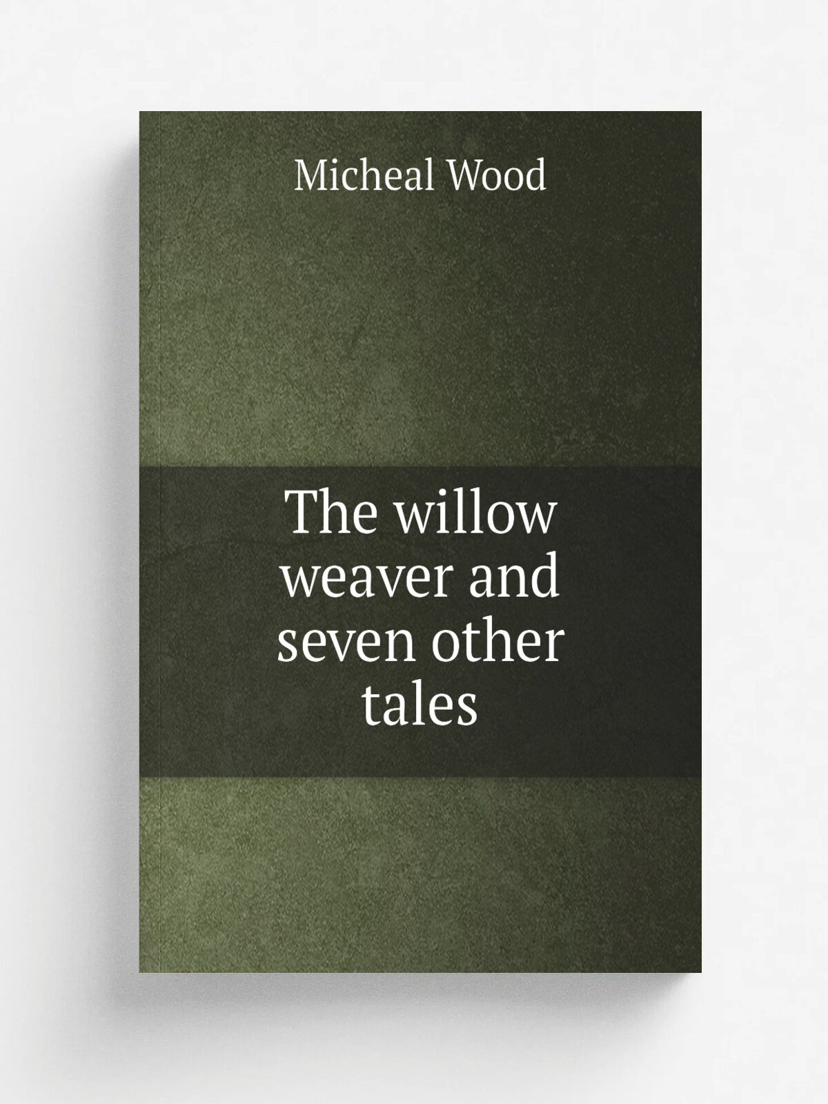 The willow weaver and seven other tales