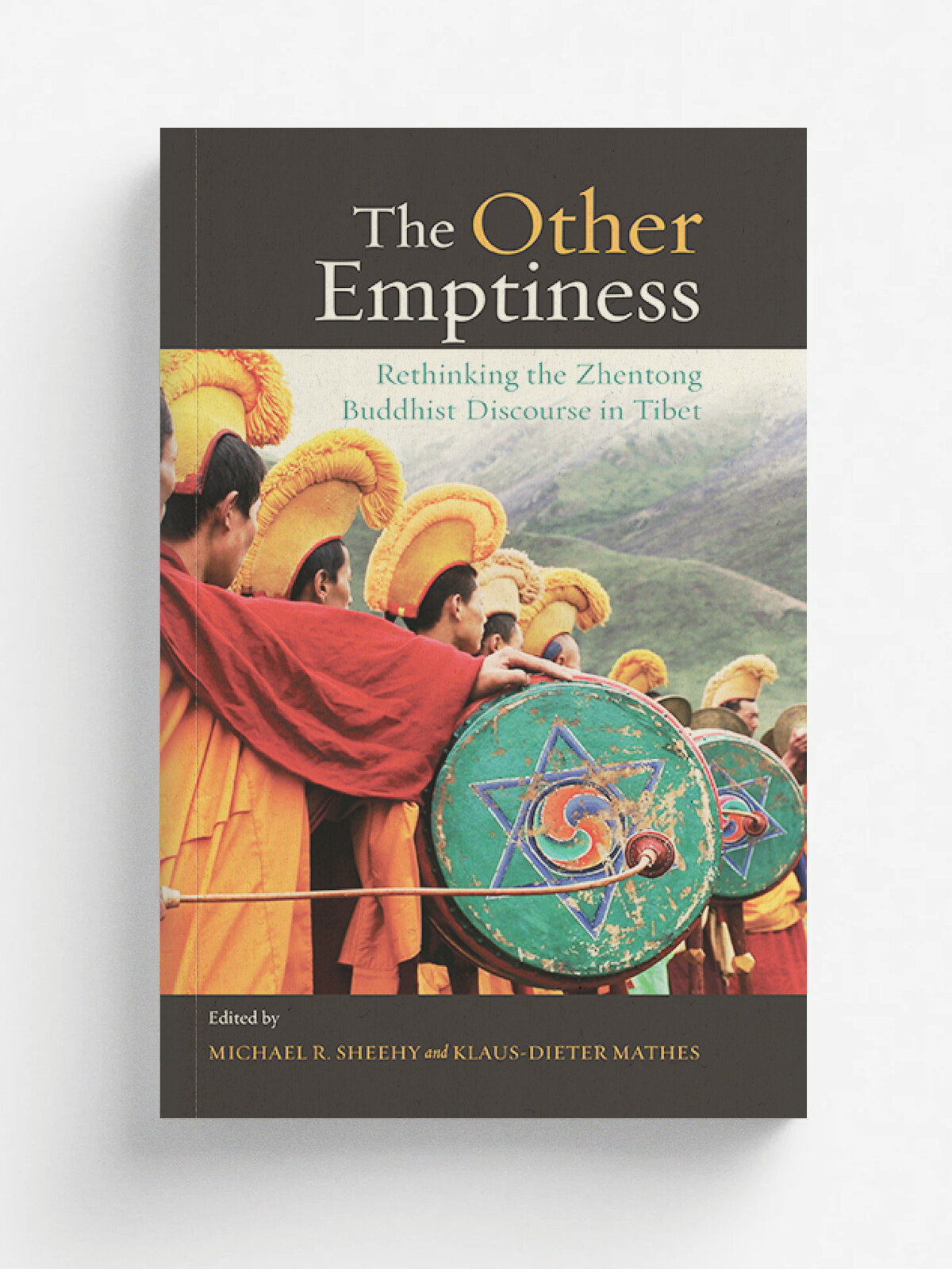 The Other Emptiness: Rethinking the Zhentong Buddhist Discourse in Tibet
