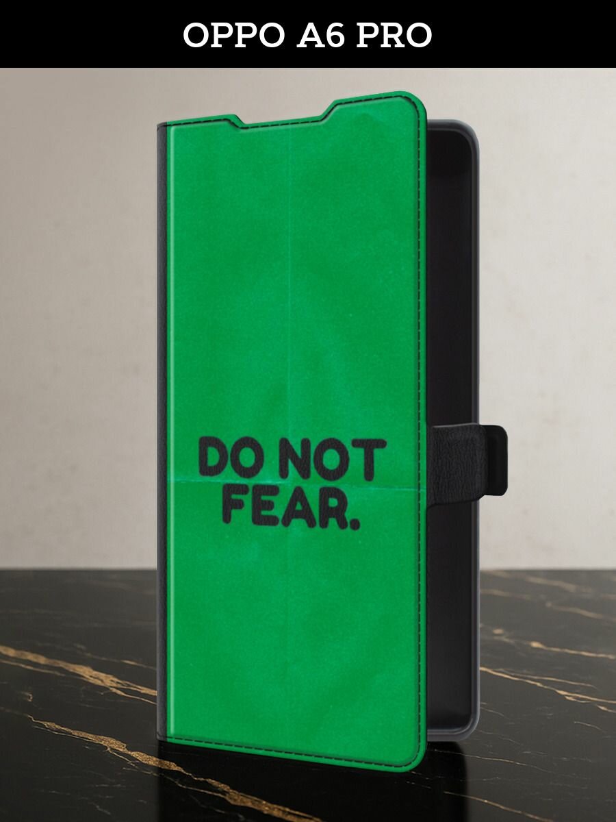 Чехол-книжка на Oppo A6 Pro / Оппо A6 Про с принтом Do not fear green, черный