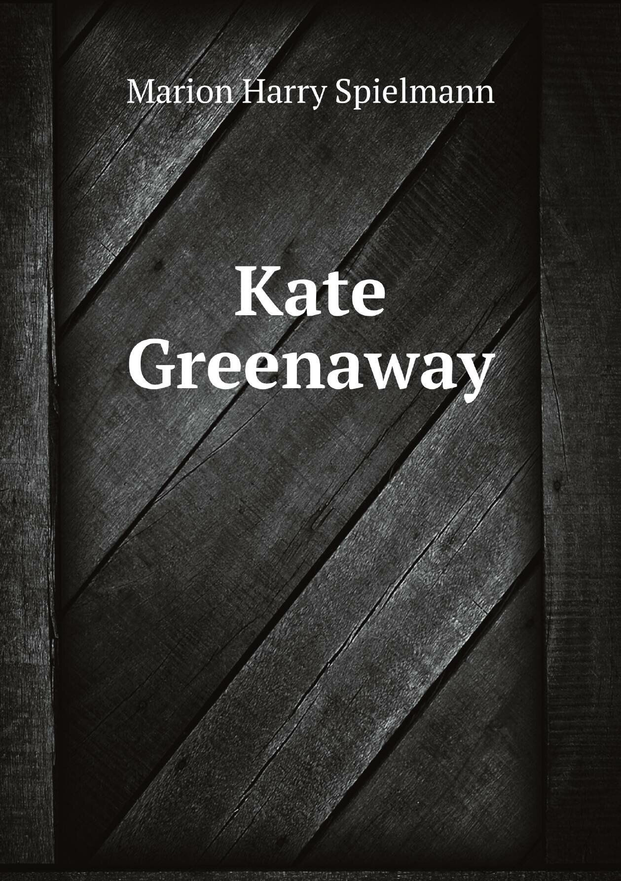 Kate Greenaway | Marion Harry Spielmann | 1905 | London | Репринт — фото 1