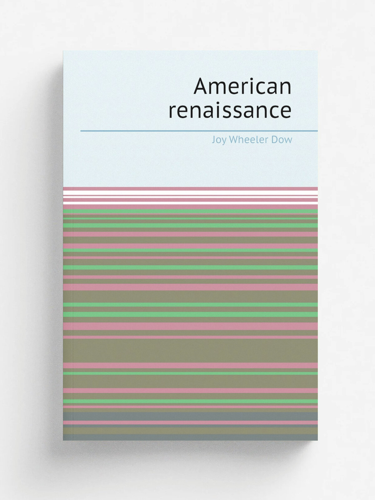 American renaissance | Joy Wheeler Dow | 1904 | New York : W.T. Comstock | Репринт