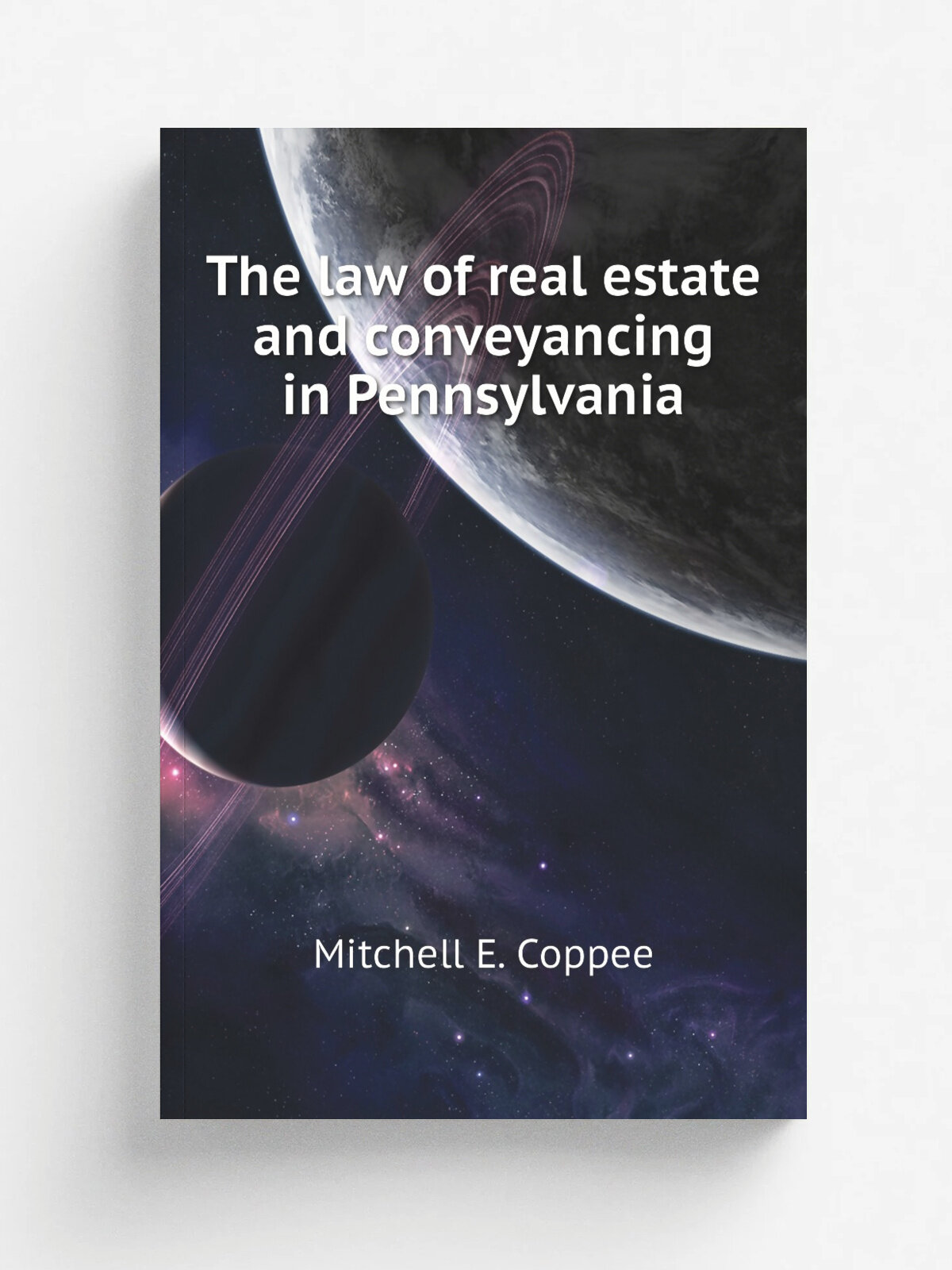 The law of real estate and conveyancing in Pennsylvania | Mitchell E. Coppee | Репринт