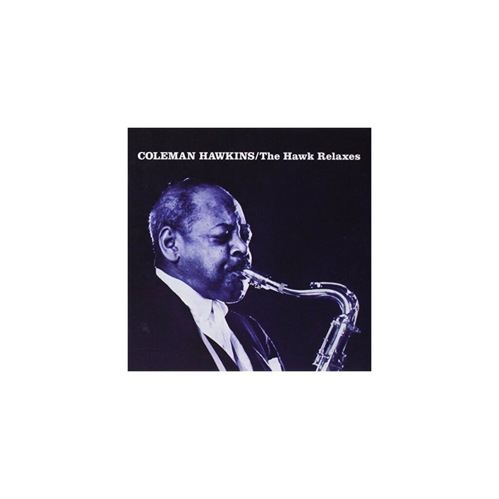 Диск Coleman Hawkins: Hawk Relaxes (1 CD)