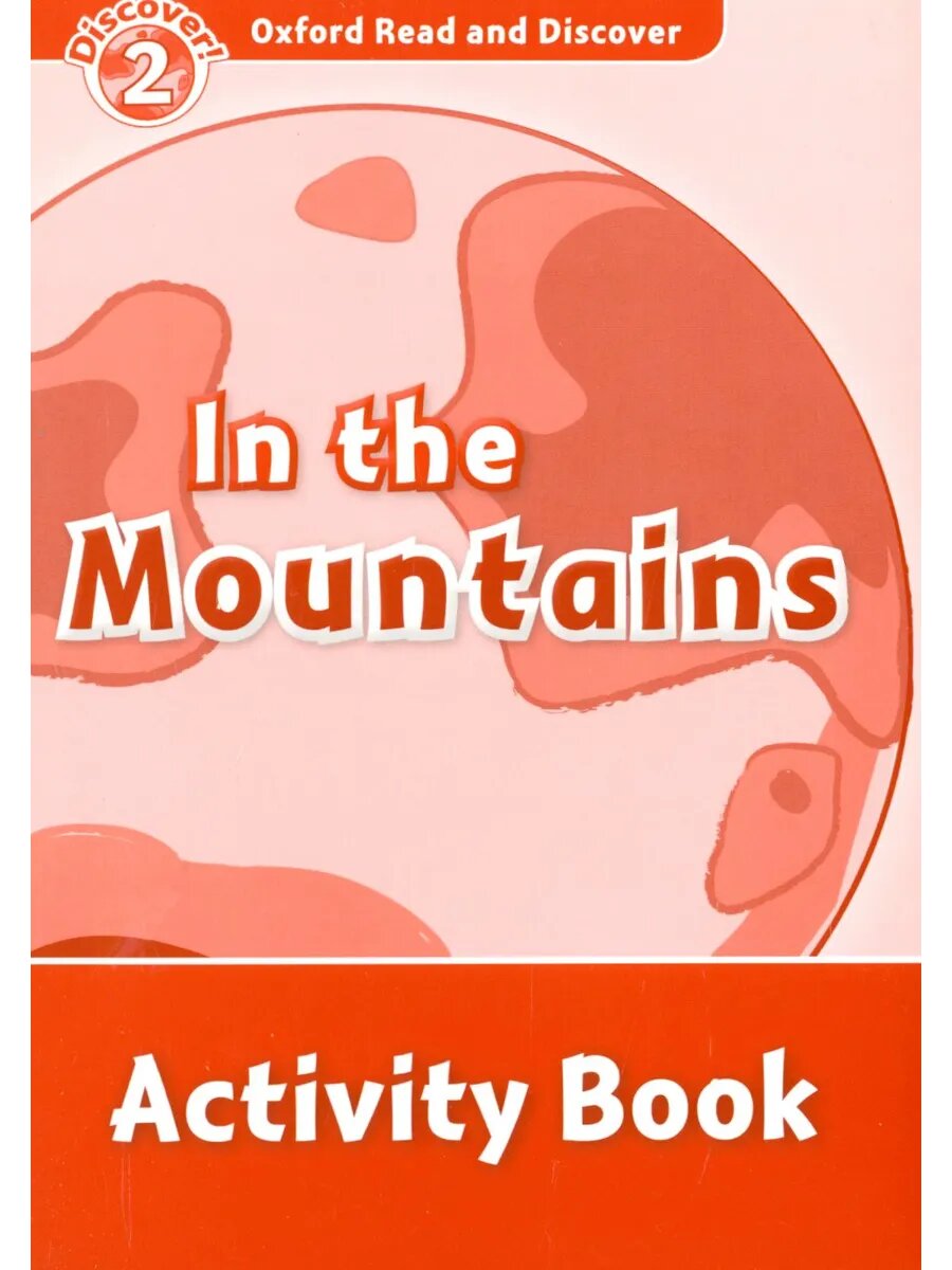 Oxford Read and Discover. Level 2. In the Mountains. Activit