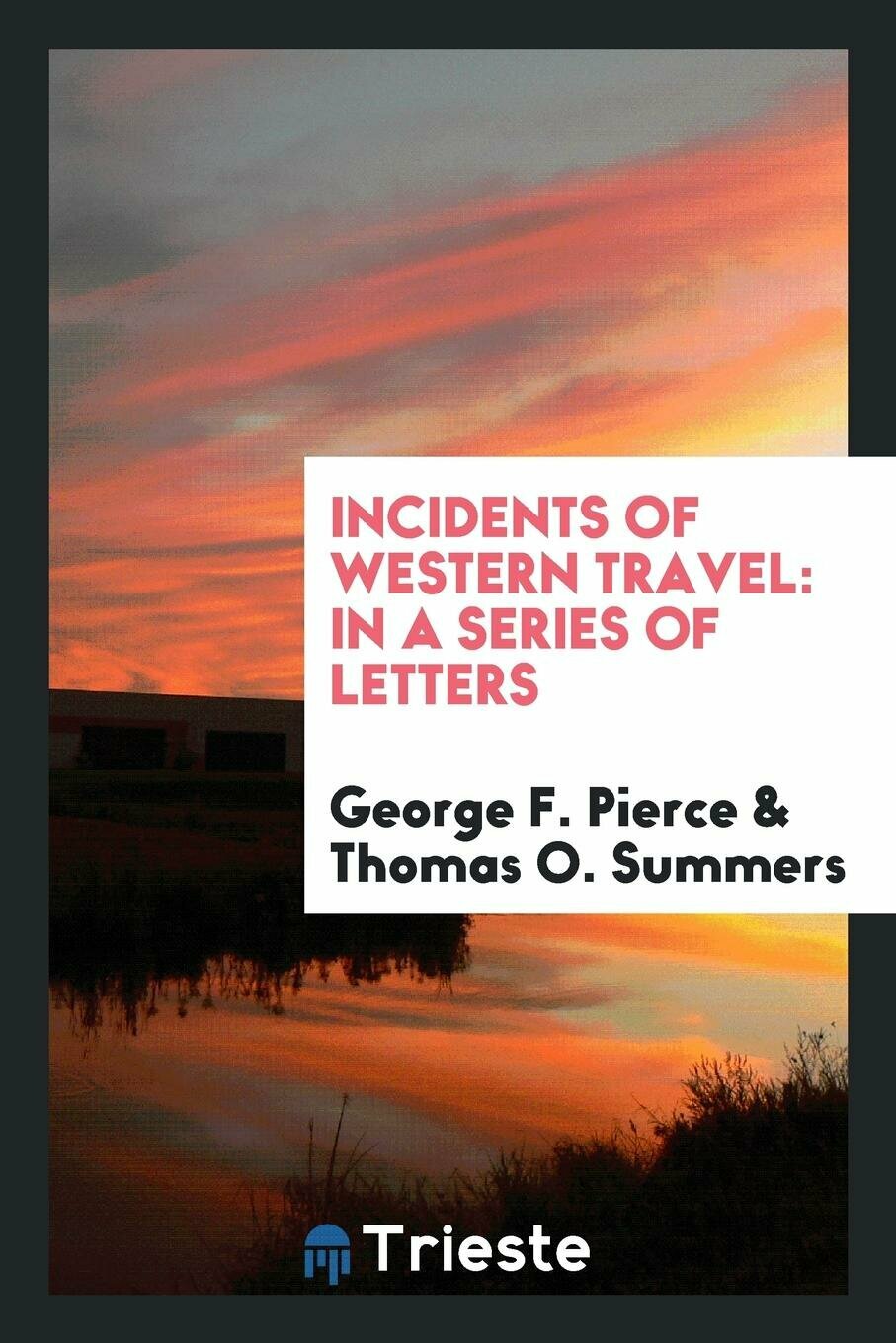 Incidents of Western Travel. In a Series of Letters