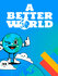A Better World