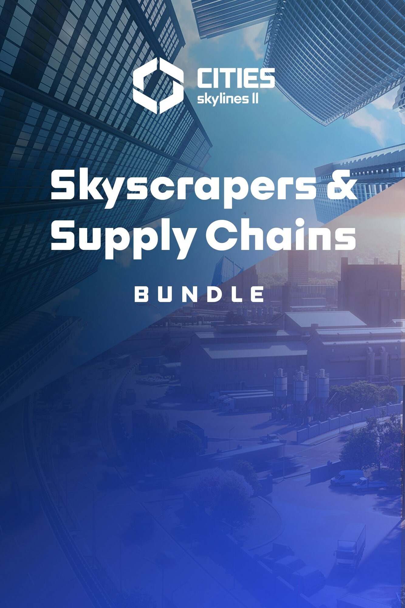 Cities: Skylines II - Skyscrapers & Supply Chains Bundle — дополнение · нужна базовая игра · PC · цифровой ключ