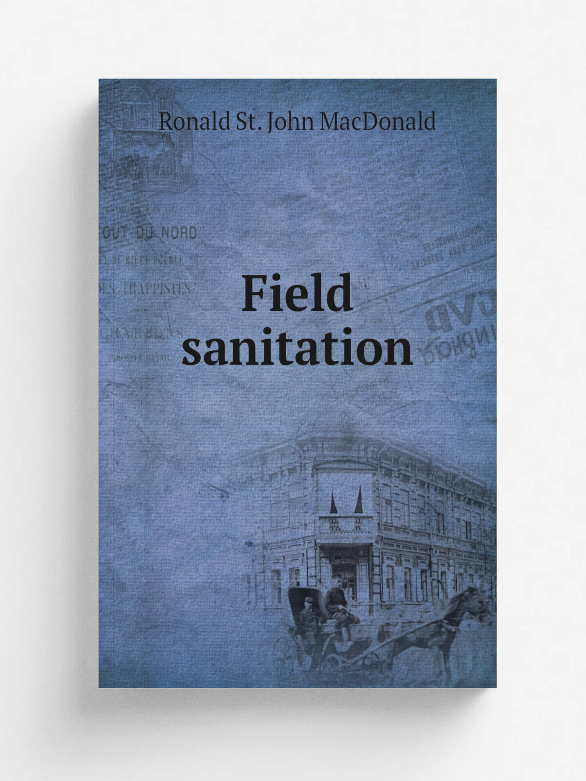 Field sanitation | Ronald St. John MacDonald | Репринт