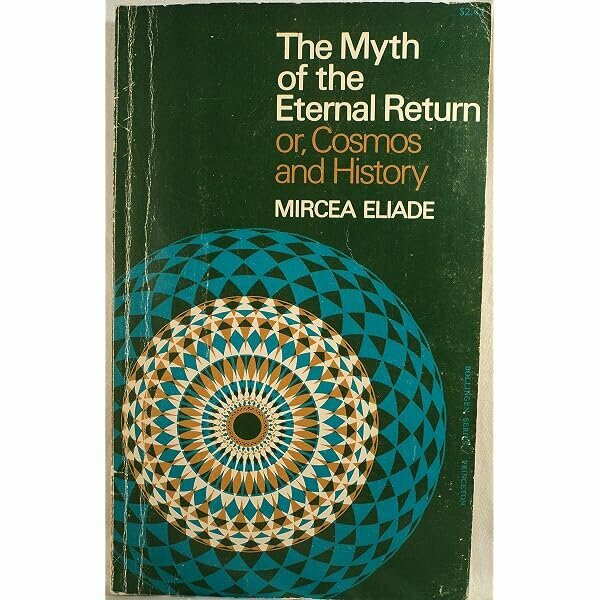 The Myth of the Eternal Return: Or, Cosmos and History，Reprinted paperback book
