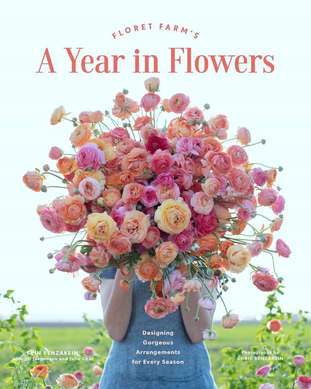Floret Farm s a Year in Flowers: Designing Gorgeous Arrangements for Every Season