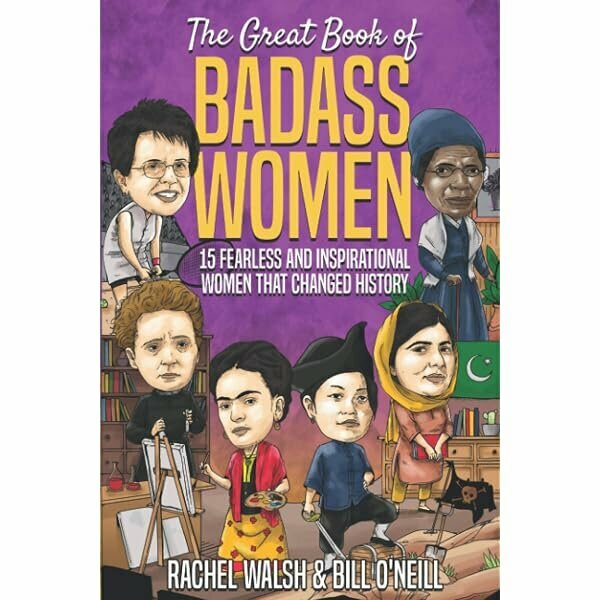The Great Book of Badass Women: 15 Fearless and Inspirational Women that Changed History，Reprinted paperback book