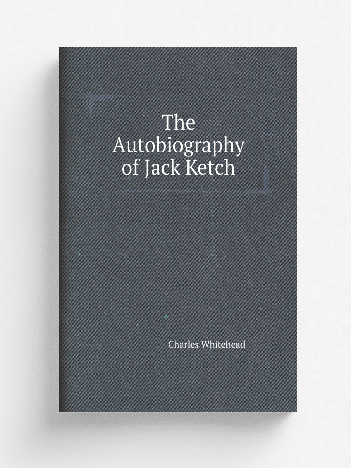 The Autobiography of Jack Ketch