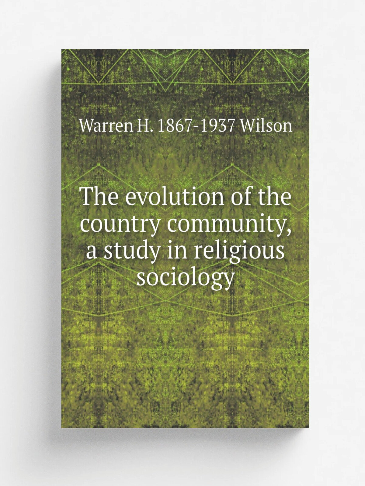 The evolution of the country community, a study in religious sociology