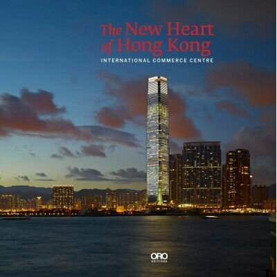 The New Heart of Hong Kong: International Commerce Centre