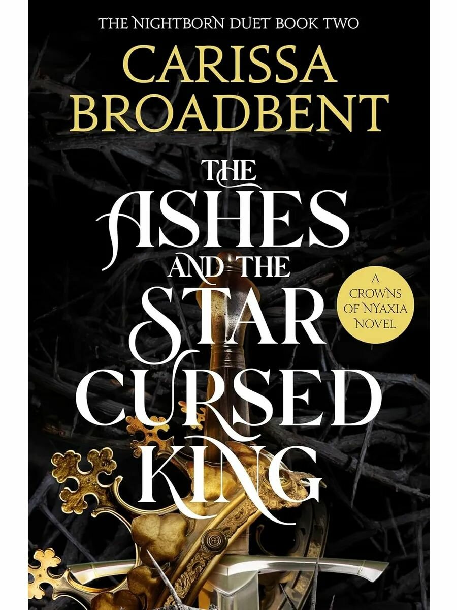 The Ashes and the Star-Cursed King Carissa Broadbent