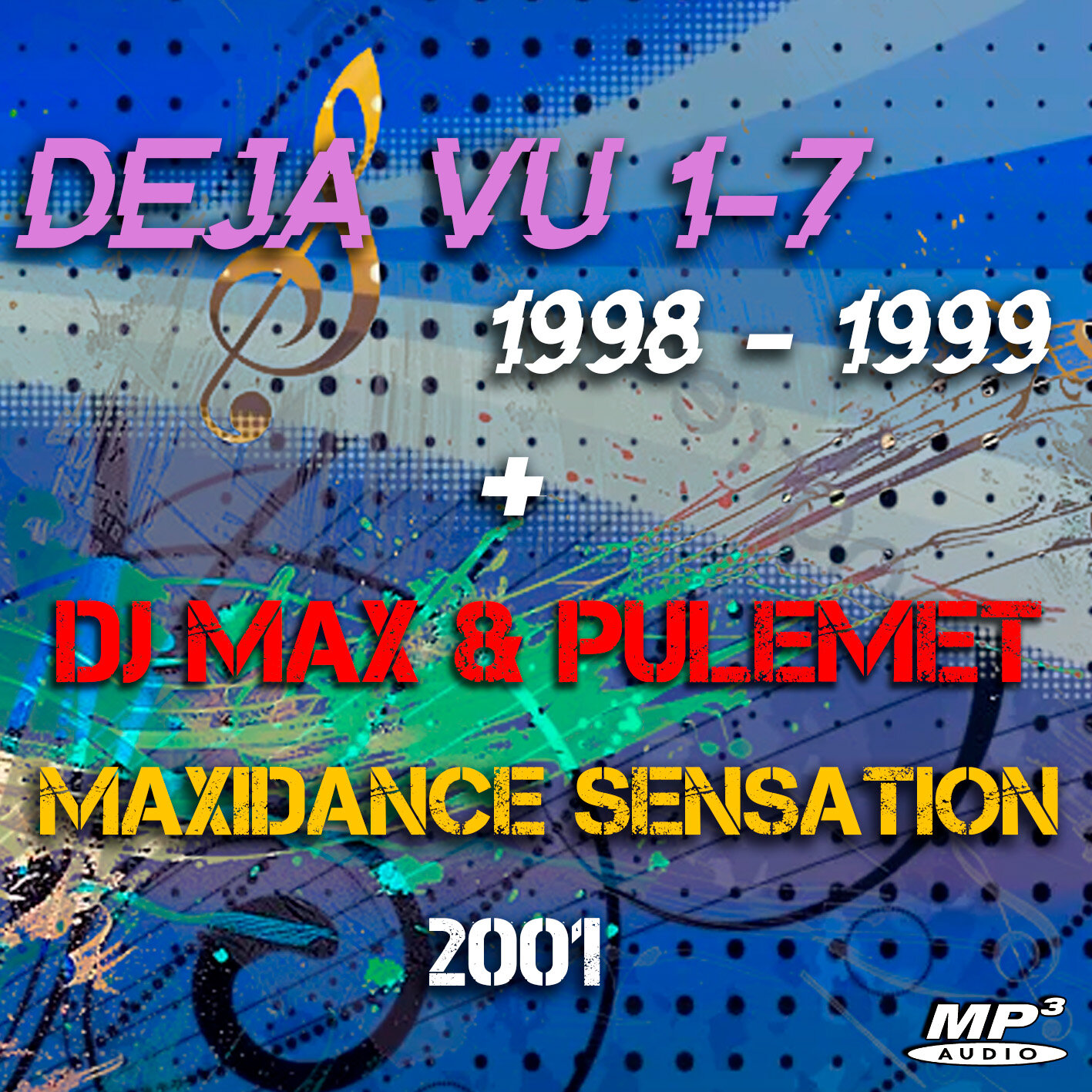 Deja Vu 1-7 (1998-1999) + DJ Max & Pulemet - MaxiDance Sensation (2001) (DISCO/EURODANCE REMIX) (запись на CD-R)