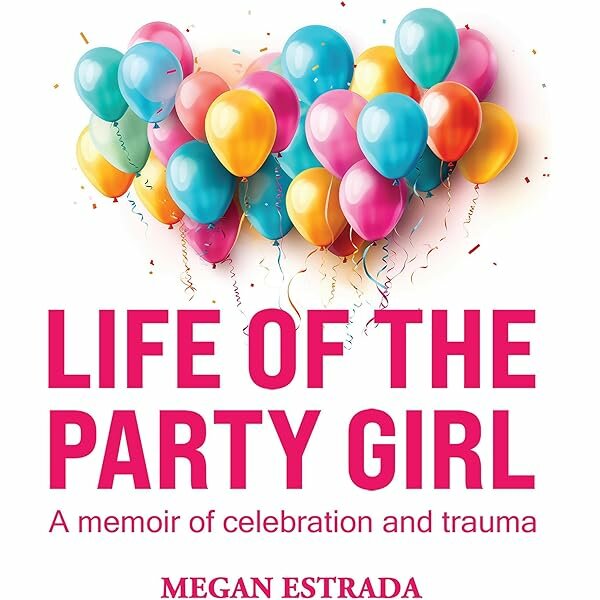 Life of the Party Girl: A Memoir of Celebration and Trauma，Reprinted paperback book