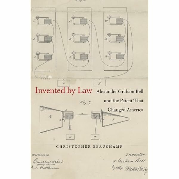 Invented by Law: Alexander Graham Bell and the Patent That Changed America，Reprinted paperback book