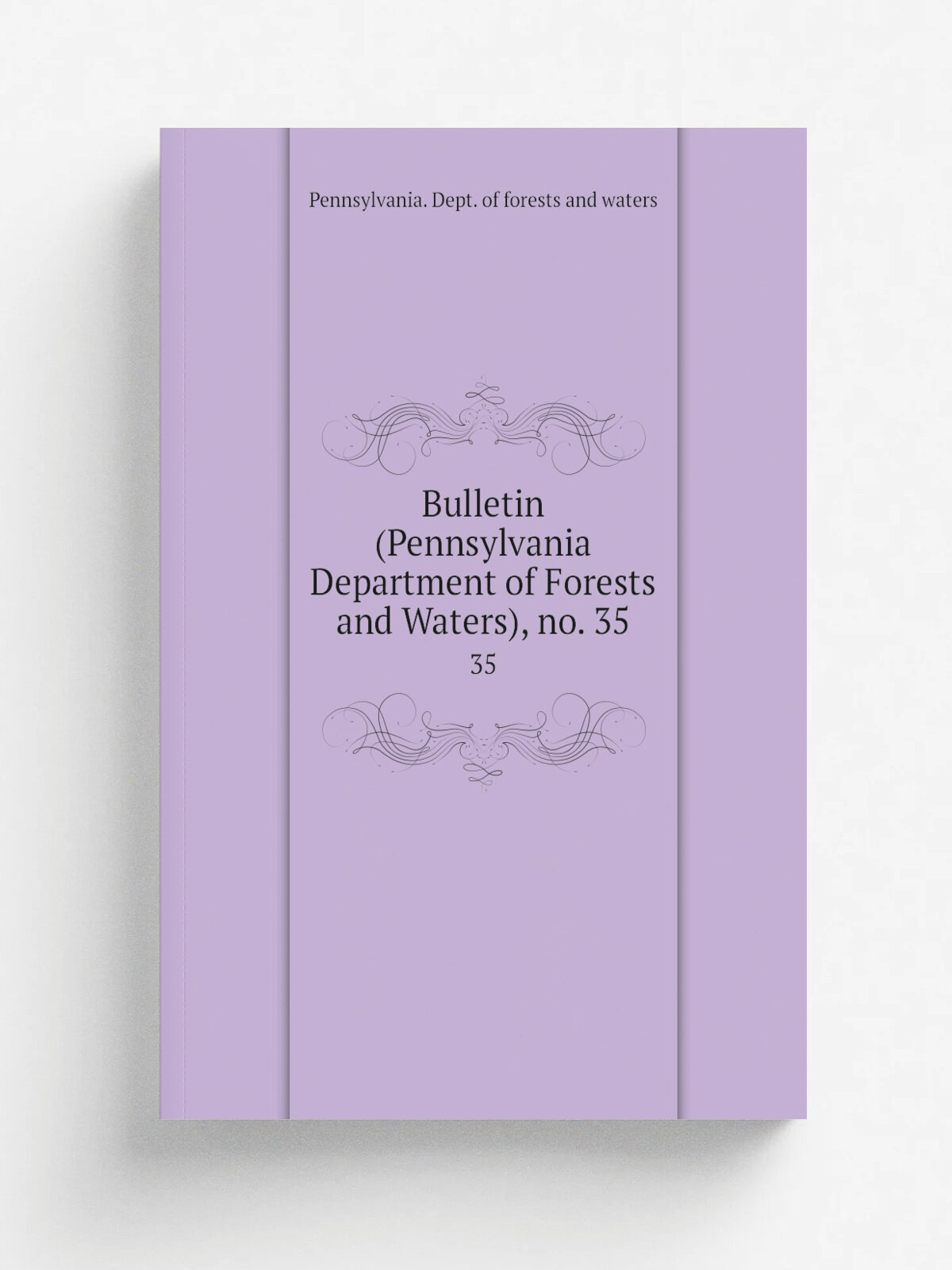 Bulletin (Pennsylvania Department of Forests and Waters), no. 35. 35