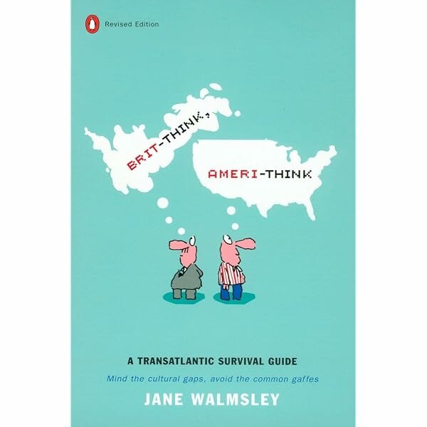 Brit-Think, Ameri-Think: A Transatlantic Survival Guide, Revised Edition，Reprinted paperback book