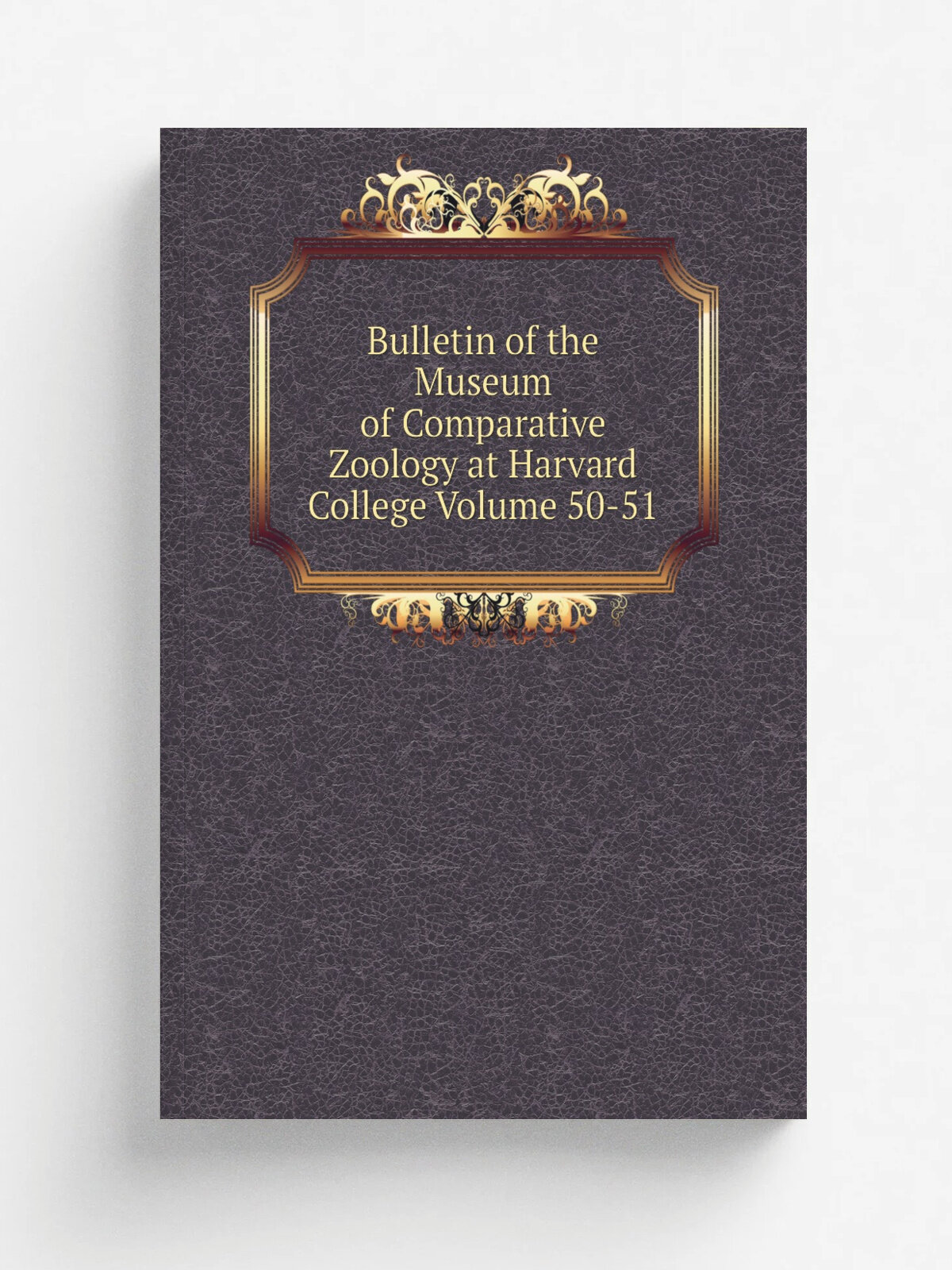 Bulletin of the Museum of Comparative Zoology at Harvard College Volume 50-51