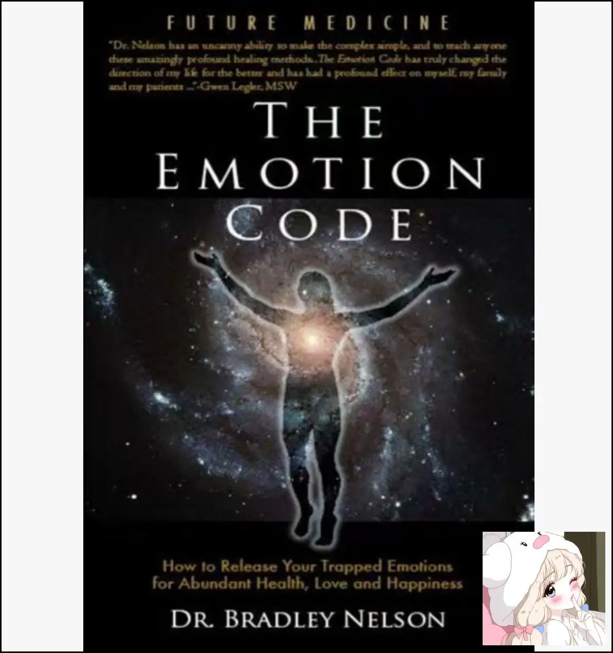 The Emotion Code: How to Release Your Trapped Emotions for Abundant Health, Love and Happiness