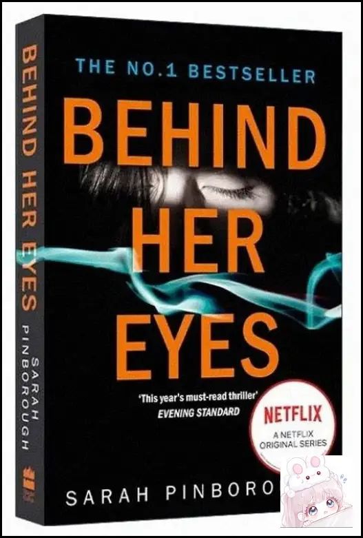 Behind Her Eyes by Sarah Pinborough, Psychological Thriller, Netflix Original Series Tie-in Paperback