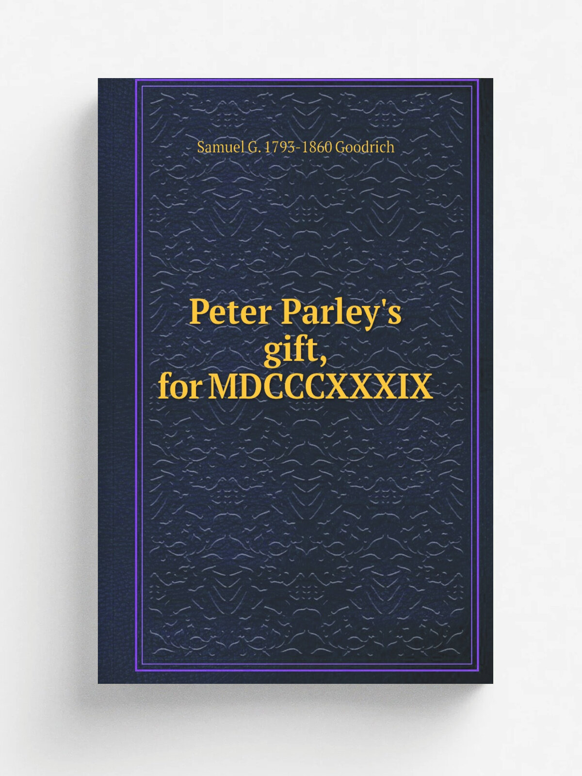 Peter Parley's gift, for MDCCCXXXIX