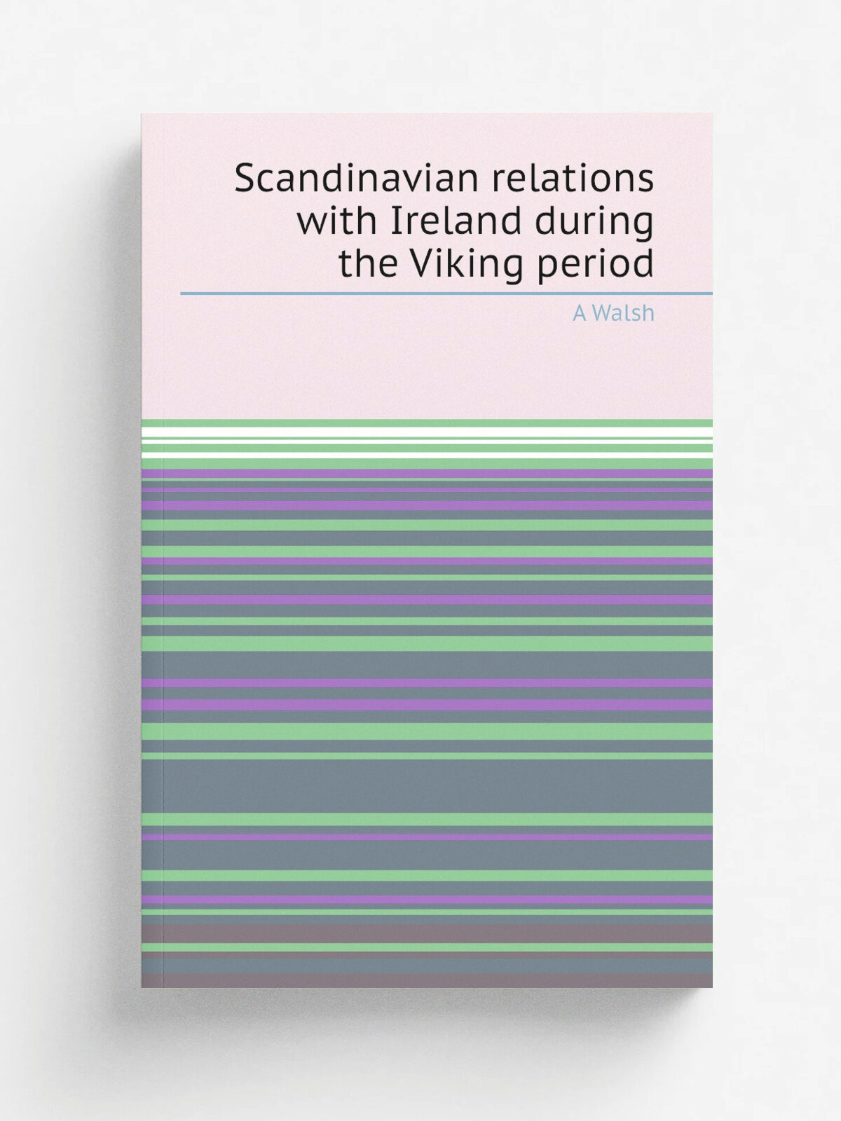 Scandinavian relations with Ireland during the Viking period