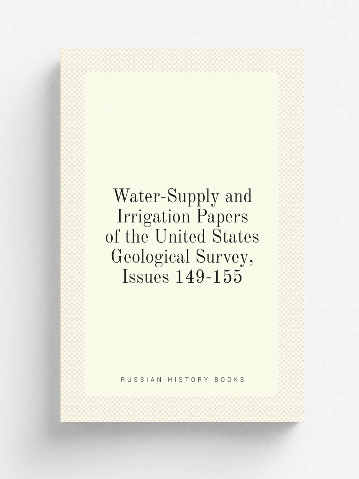 Water-Supply and Irrigation Papers of the United States Geological Survey, Issues 149-155