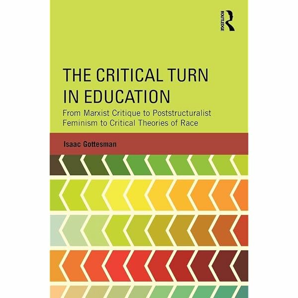 The Critical Turn in Education: From Marxist Critique to Poststructuralist Feminism to Critical Theories of Race (Critical Social Thought)，Reprinted paperback book