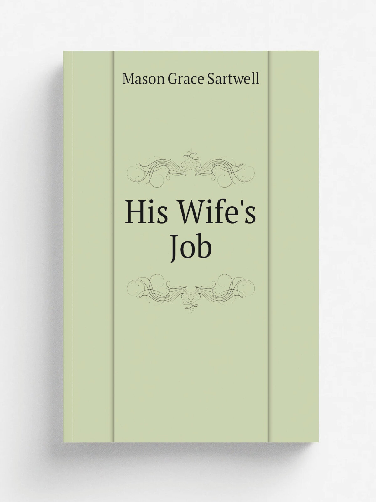 His Wife's Job | Mason Grace Sartwell | Репринт