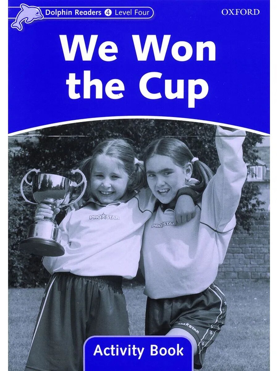 Dolphin Readers 4 We Won the Cup Activity Book | Oxford University Press