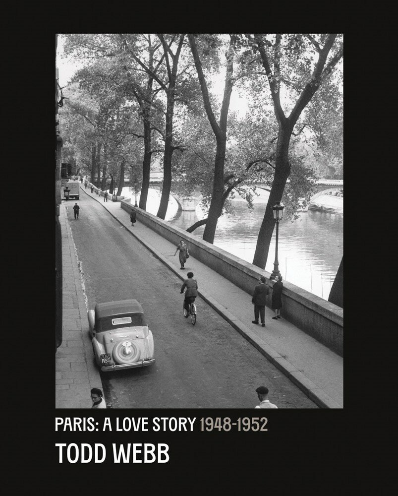 Todd Webb: paris, a love story 1945-1952