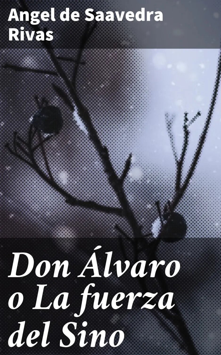 Don Álvaro o La fuerza del Sino [Цифровая книга]